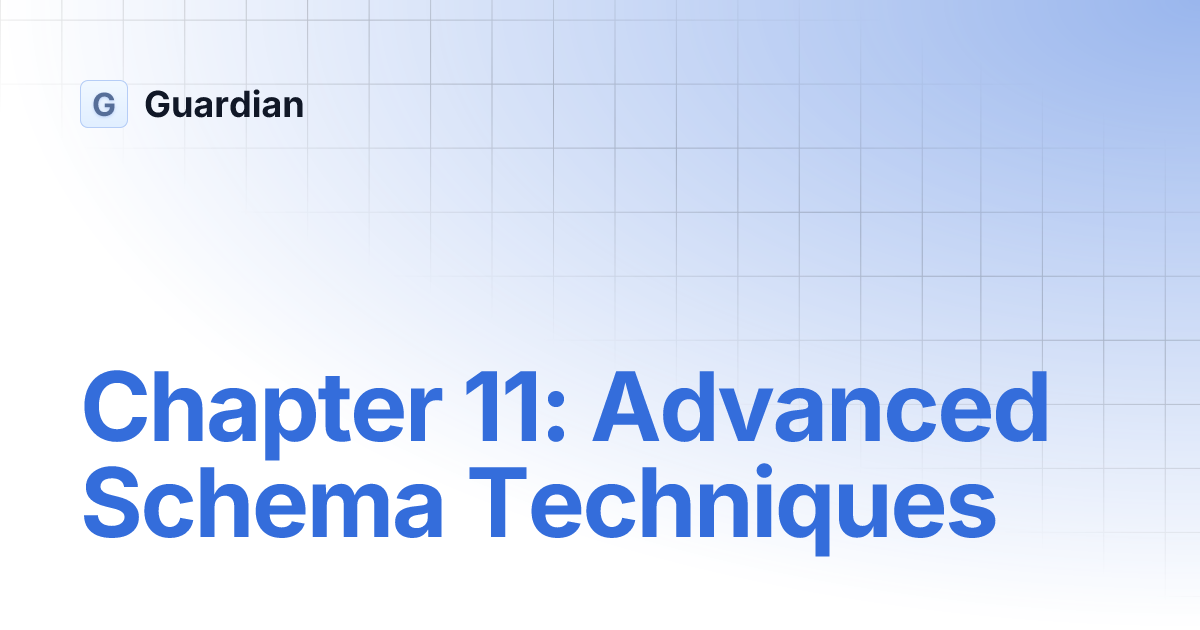 Chapter 11: Advanced Schema Techniques | Guardian-main